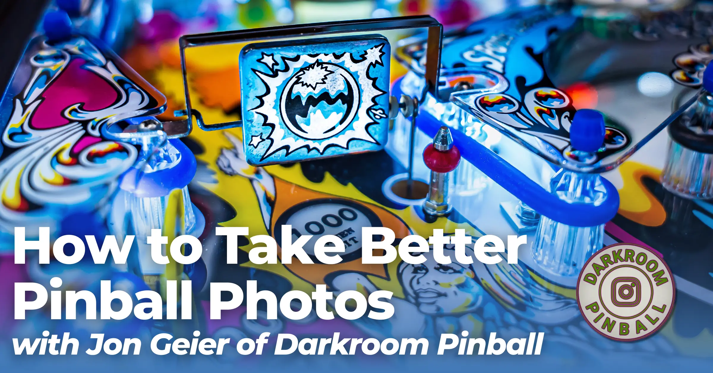 How to Take Better Pinball Photos with Jon Geier of Darkroom Pinball | Kineticist